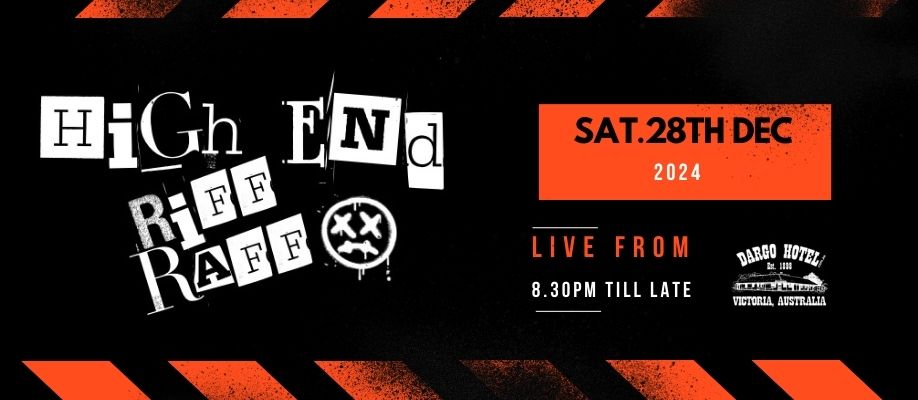 28th Dec. with High End Riff Raff Band - Dargo Hotel